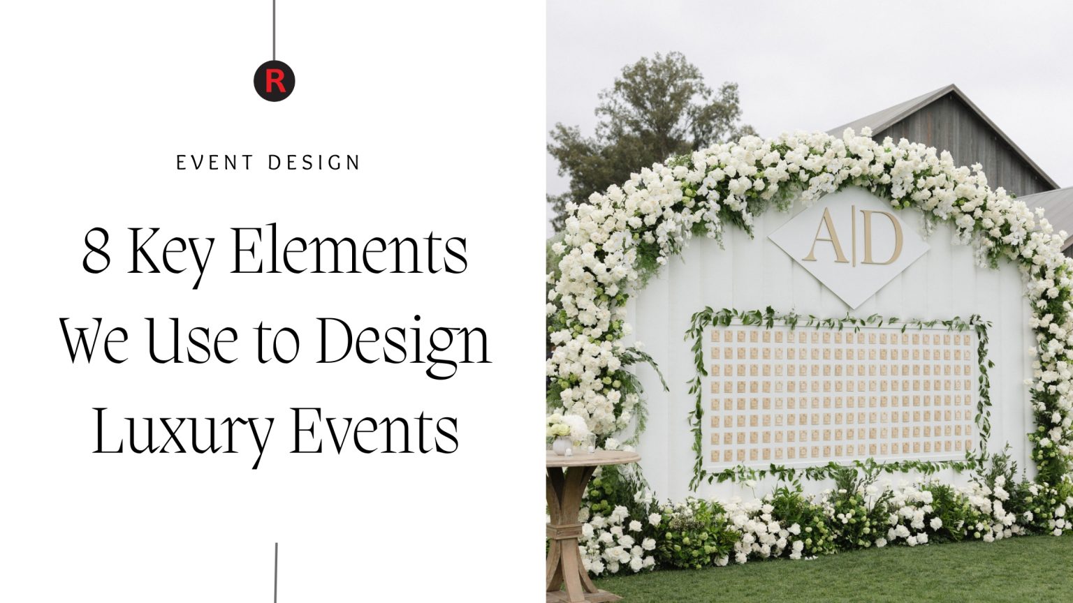 8 Key Elements We Use to Design Luxury Events - Revelry Event Designers ...